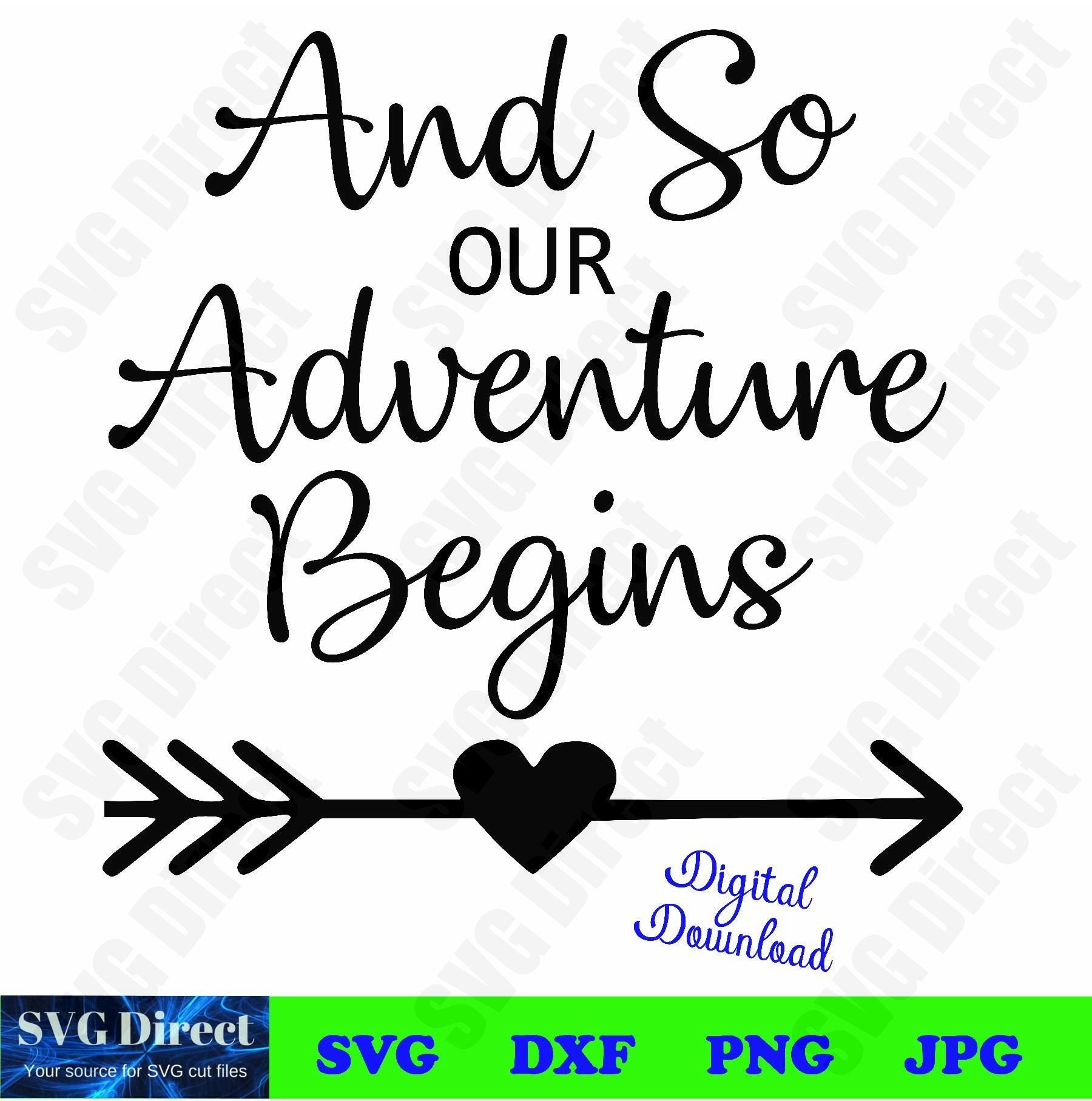 And so Our Adventure Begins Arrow svg Png Dxf Jpg Use | Etsy