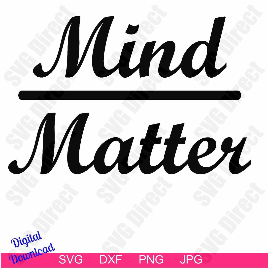 Mind Over Matter ***svg, Png, Dxf, Jpg Use With Silhouette Studio ...