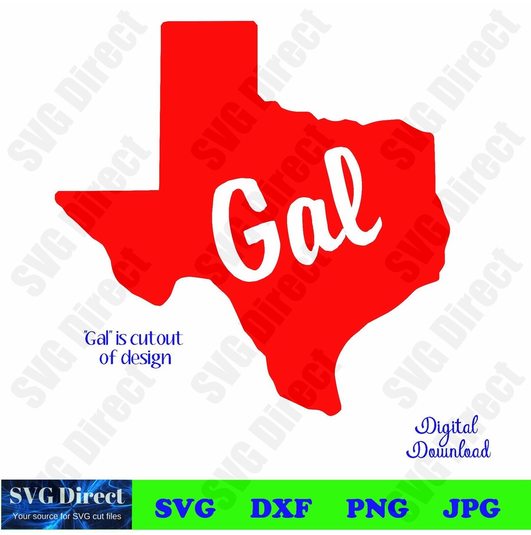 State of Texas With "gal" Cutout ****svg, Png, Dxf, Jpg Use With ...