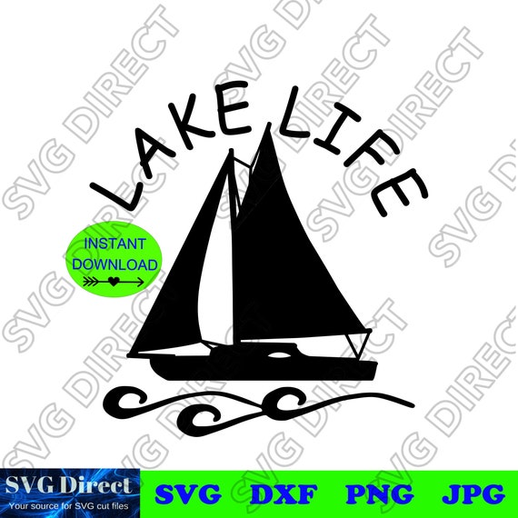 Lake Life Sail Boat Svg Png Dxf Jpg Digital Cut - Etsy