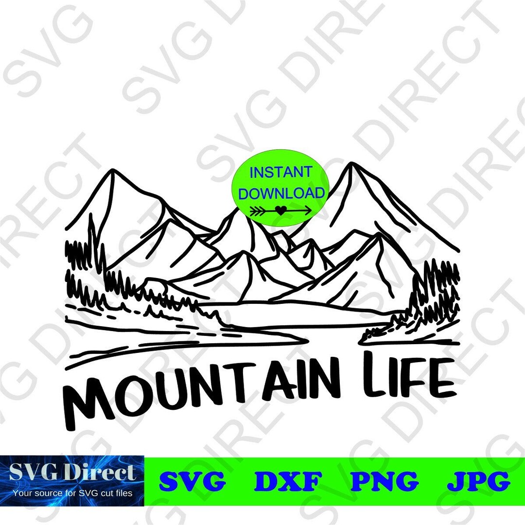 Mountain Life ****svg, Png, Dxf, Jpg Use With Silhouette Studio ...