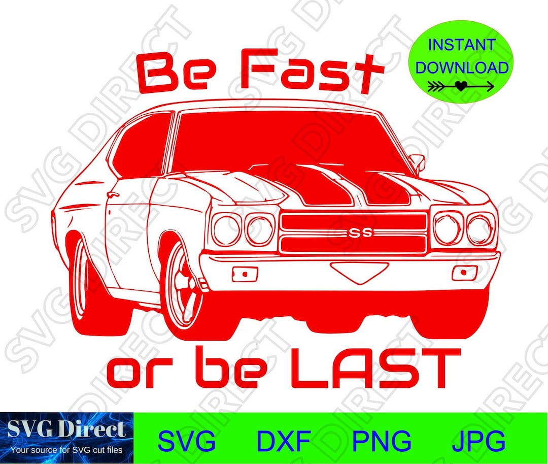 Be Fast or Be LAST ****svg, Png, Dxf, Jpg Use With Silhouette Studio ...