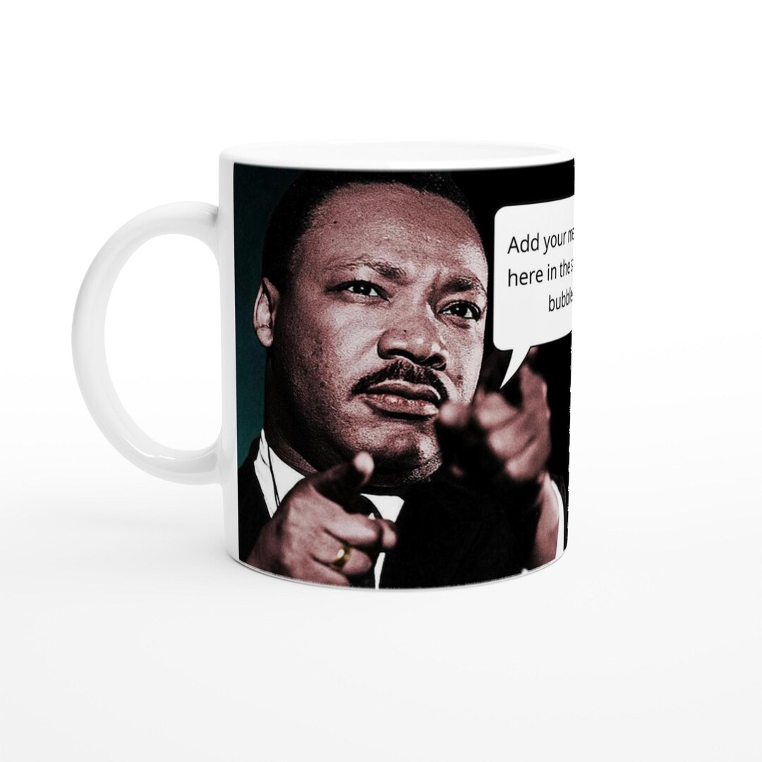 Martin Luther King Mug Personalised Message in the Speech Bubble - Etsy