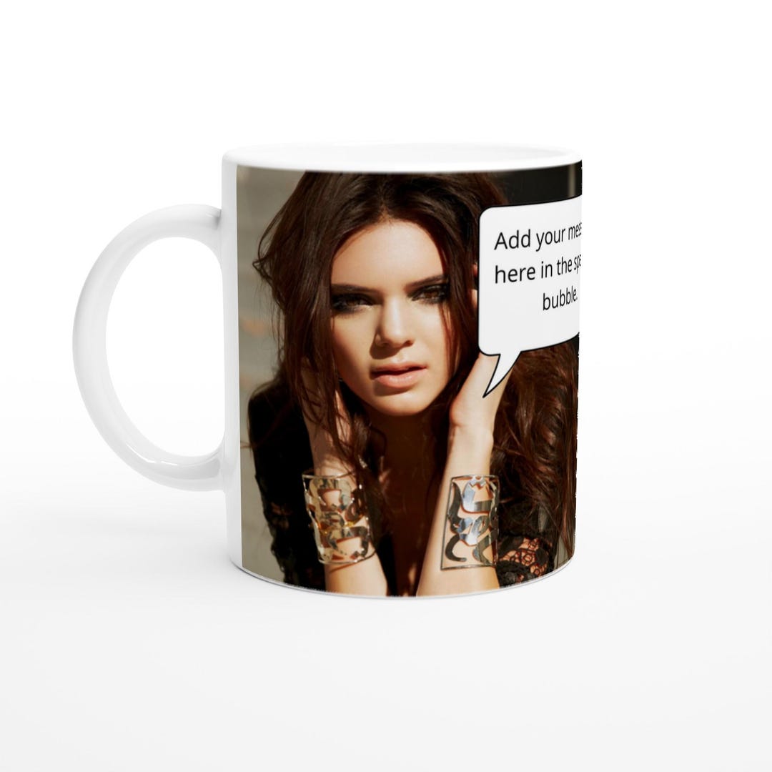 Kendall Jenner Mug Personalised Message in the Speech Bubble - Etsy