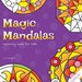 Magic Mandalas Printable Colouring Book for Kids - 50 Easy Abstract ...