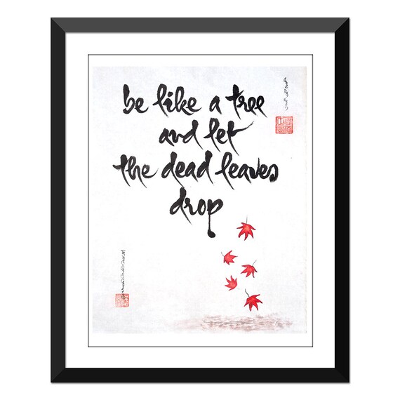 Dead Trees Quotes Be Like A Tree, And Let The Dead Leaves Drop..."