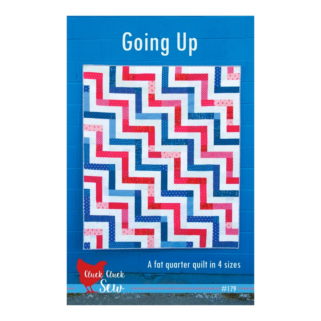 Going up Quilt Pattern by Cluck Cluck Sew/ Fat Quarter Friendly/fat ...