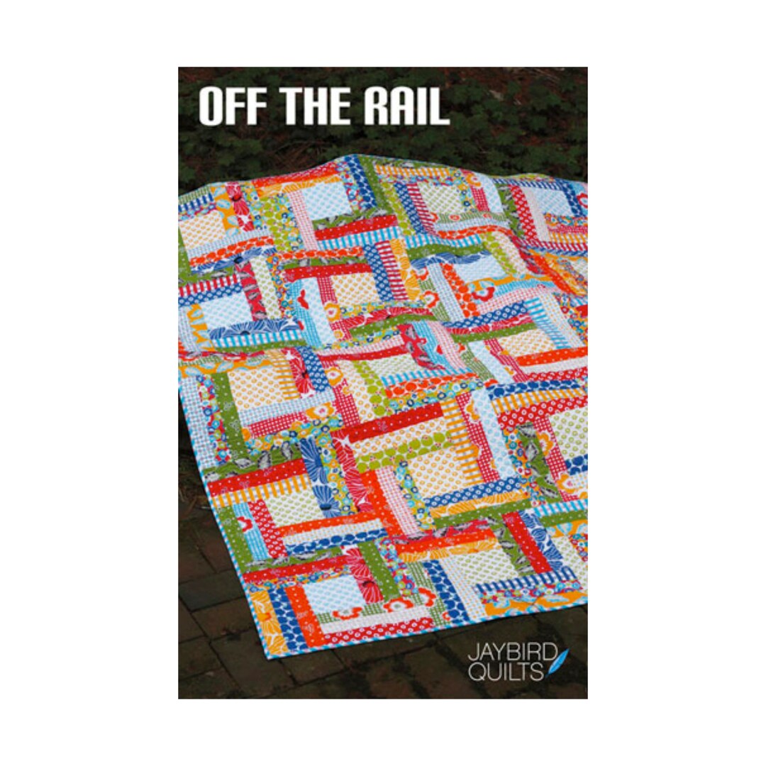 Off the Rail Quilt Pattern by Julie Herman of Jaybird Quilts/paper ...