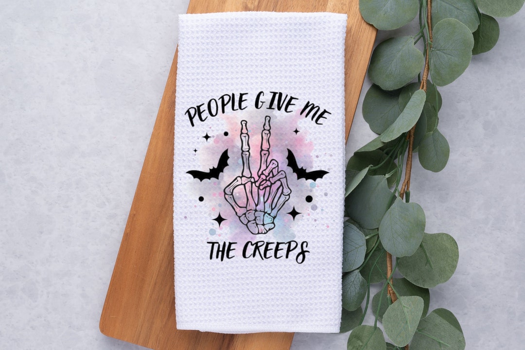People Give Me the Creeps Kitchen & Bathroom Towel Mom Halloween Towel ...