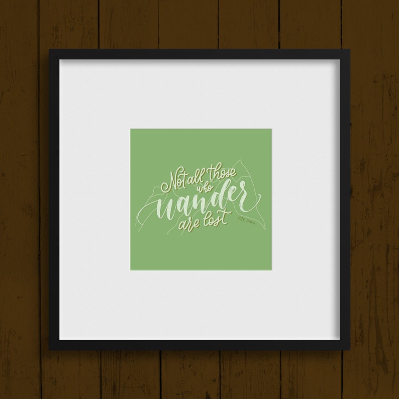 Not All Those Who Wander Are Lost JRR Tolkien Quote Inspirational Quote ...