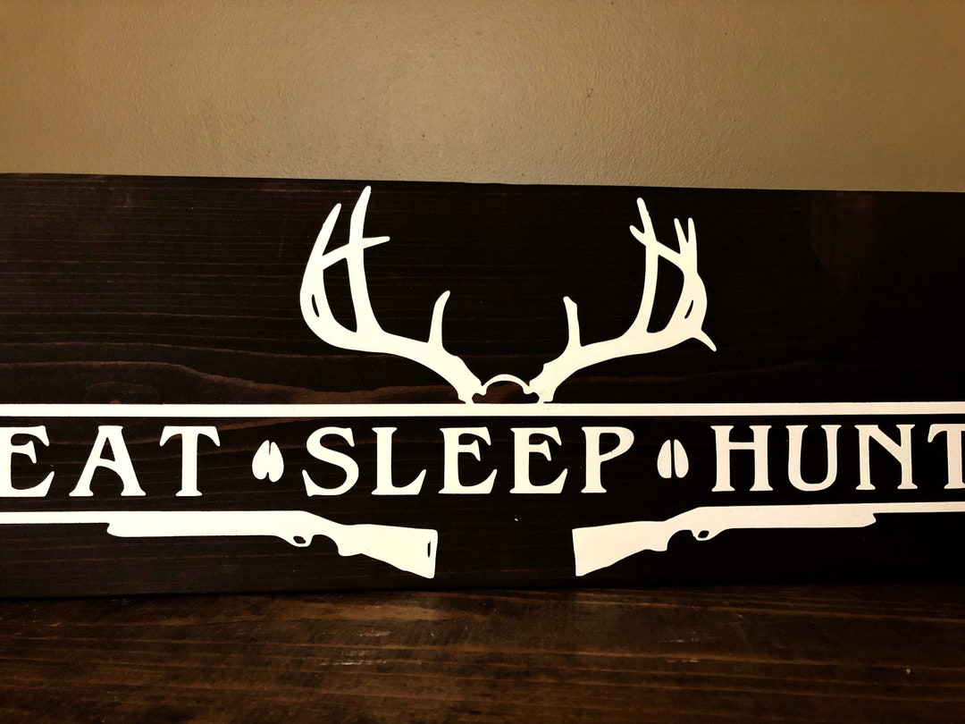 Eat Sleep Hunt Sign Gift for Hunter Gift for Him Wood - Etsy