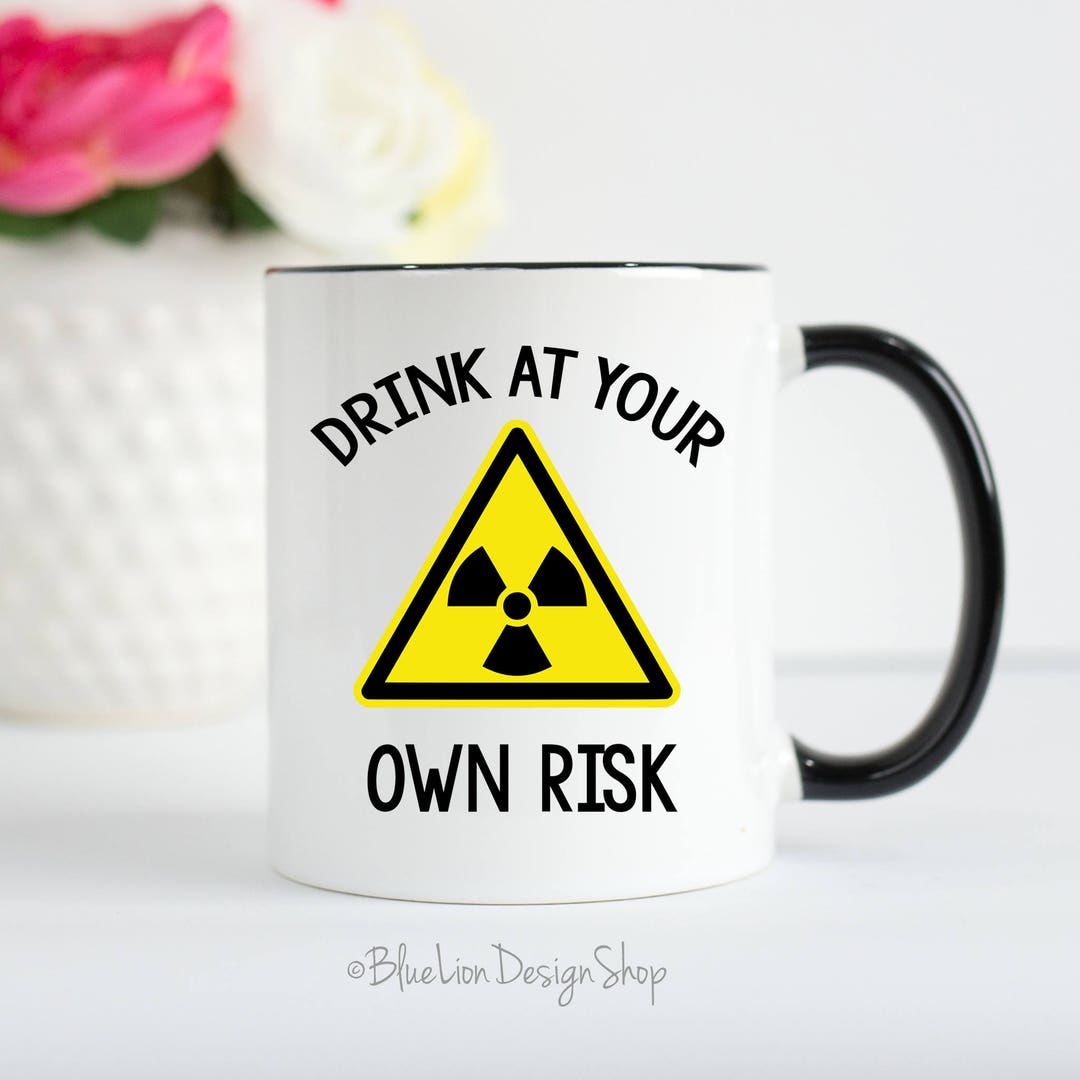 Funny Radiology Technician Mug, Rad Tech Mug, Drink at Your Own Risk ...