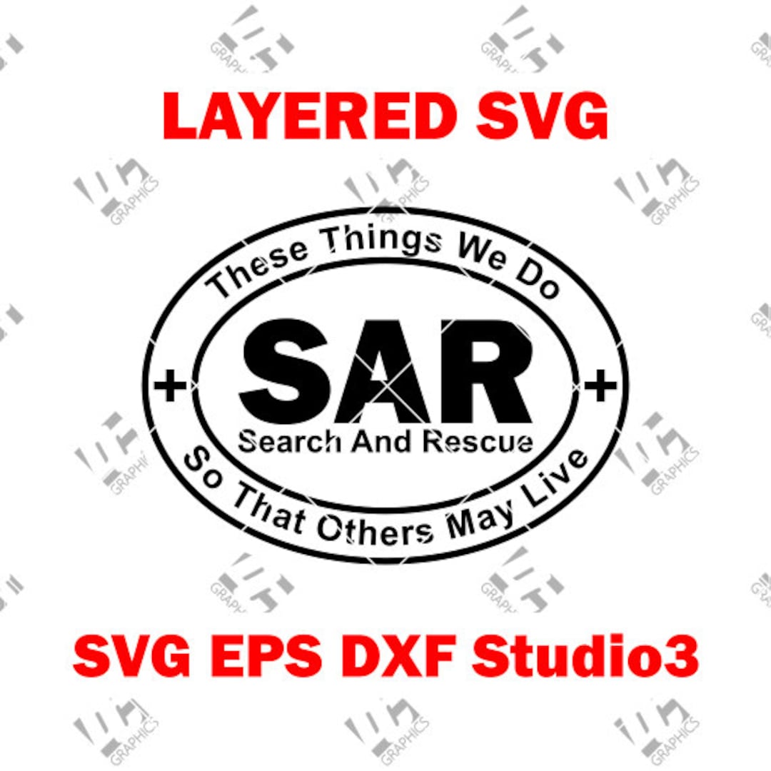 Search and Rescue - SAR - Police - Fire - EMT - EMS - Cutting File Svg ...