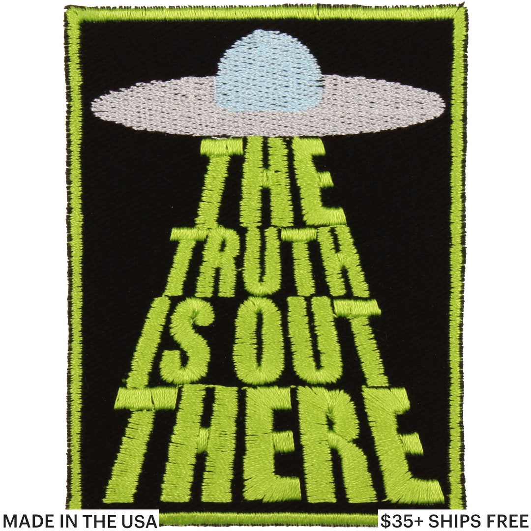 The Truth is Out There Patch – Made in USA – 2.5" X 3" Alien Patch ...