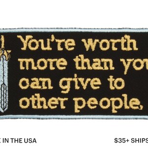 You're Worth More Than You Can Give to Other People Patch - Etsy
