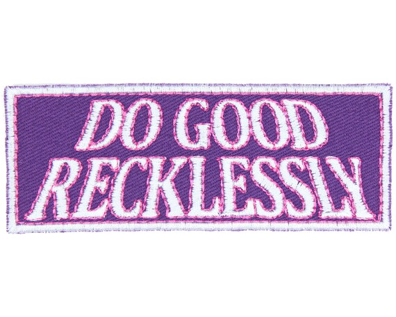 Do Good Recklessly Patch Made in USA 4 X 1.5 | Etsy