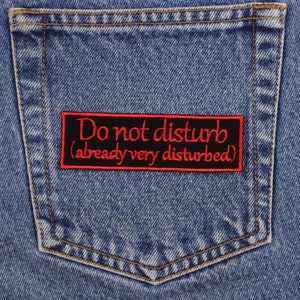 Do Not Disturb Already Very Disturbed Patch – Made in USA – 4" X 1.25" Disturbed Patches – Leave ...