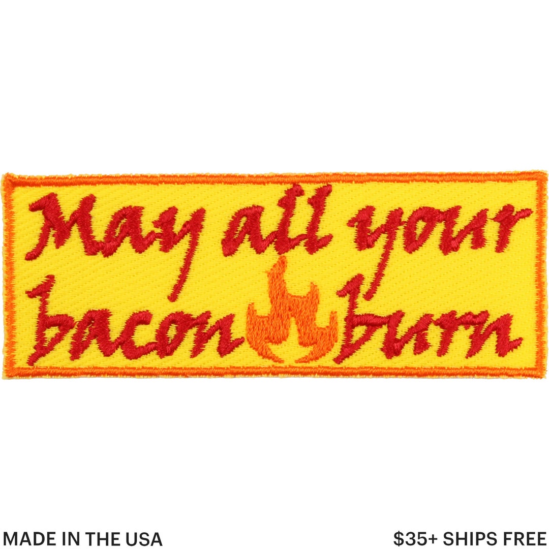 May All Your Bacon Burn Patch – Made in USA – 4" X 1.5" Bacon Patch ...