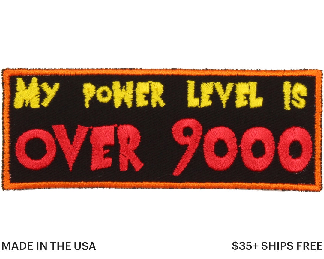 My Power Level is Over 9000 Patch Made in USA 4 X - Etsy