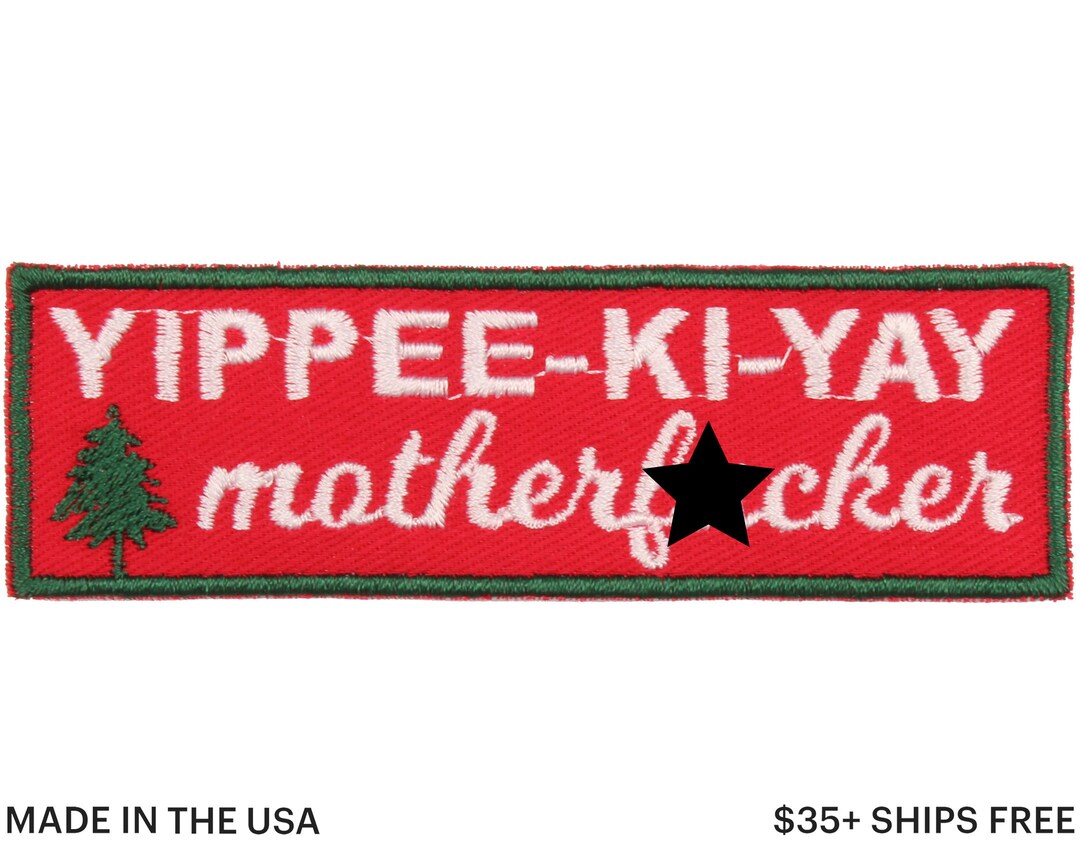 Yippee-ki-yay Motherfucker Patch Made in USA 4 X - Etsy