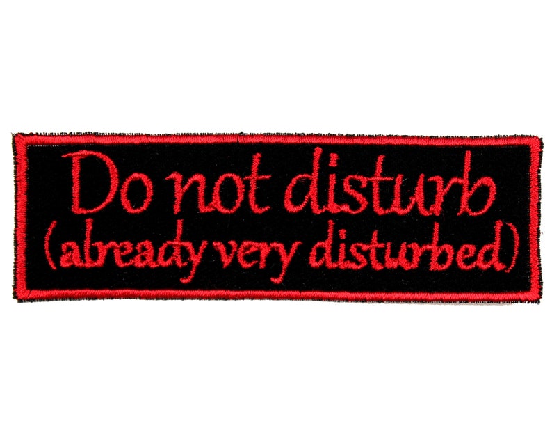 Do Not Disturb Already Very Disturbed Patch Made in USA | Etsy