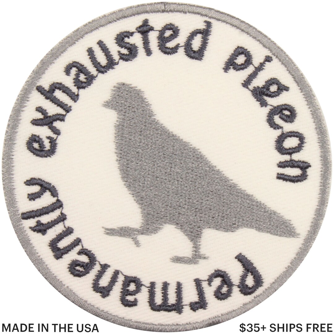 Permanently Exhausted Pigeon Patch – Made in USA – 3" Spoonie ...