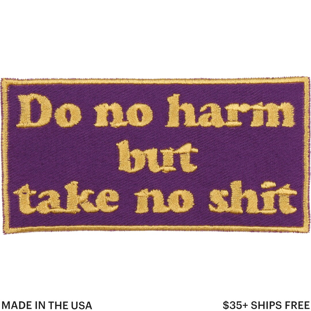 Do No Harm but Take No Shit Patch – Made in USA – 2" X 4" Do No Harm ...