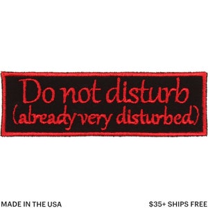 Do Not Disturb Already Very Disturbed Patch – Made in USA – 4" X 1.25 ...