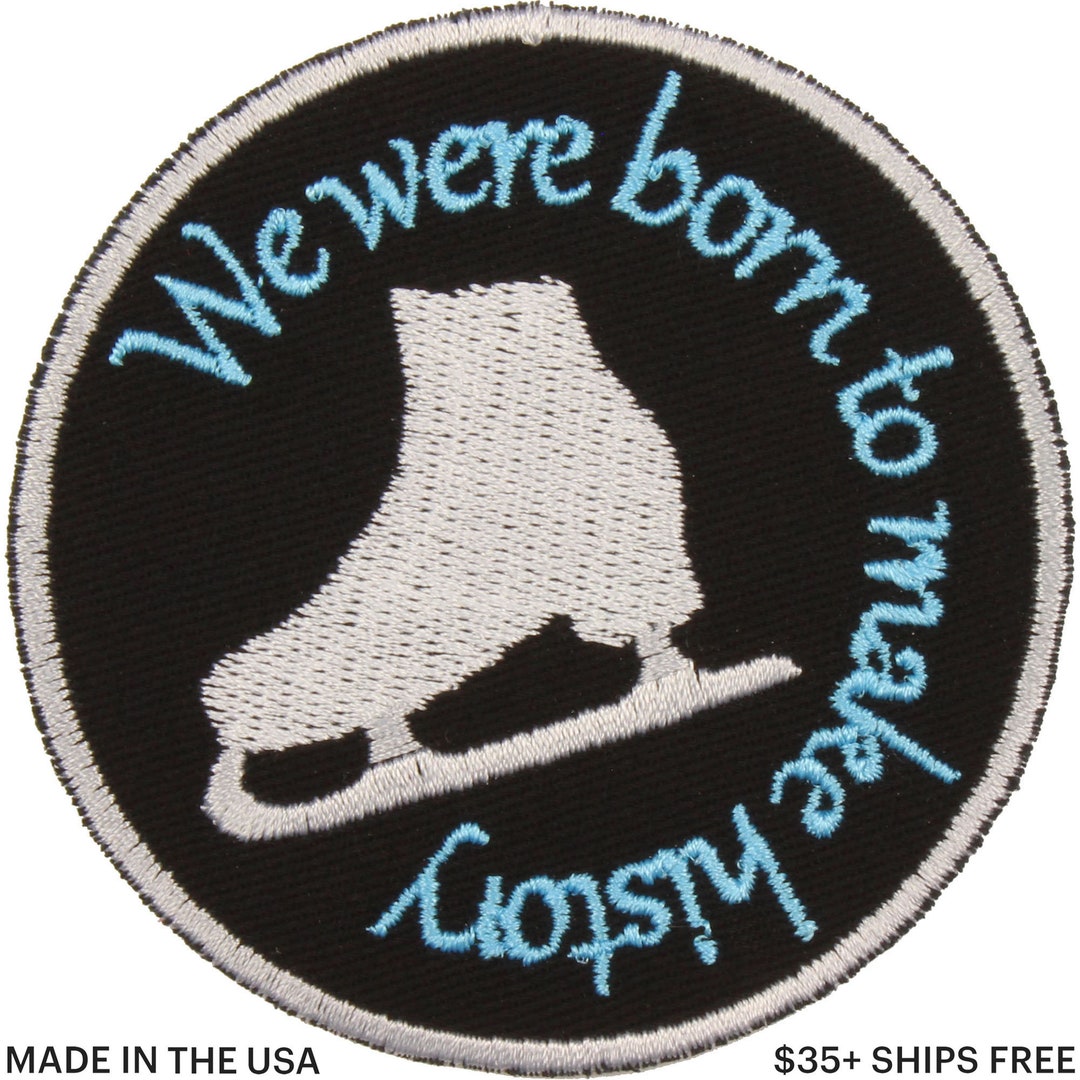 We Were Born to Make History Patch – Made in USA – 3" Anime Patch – Ice ...