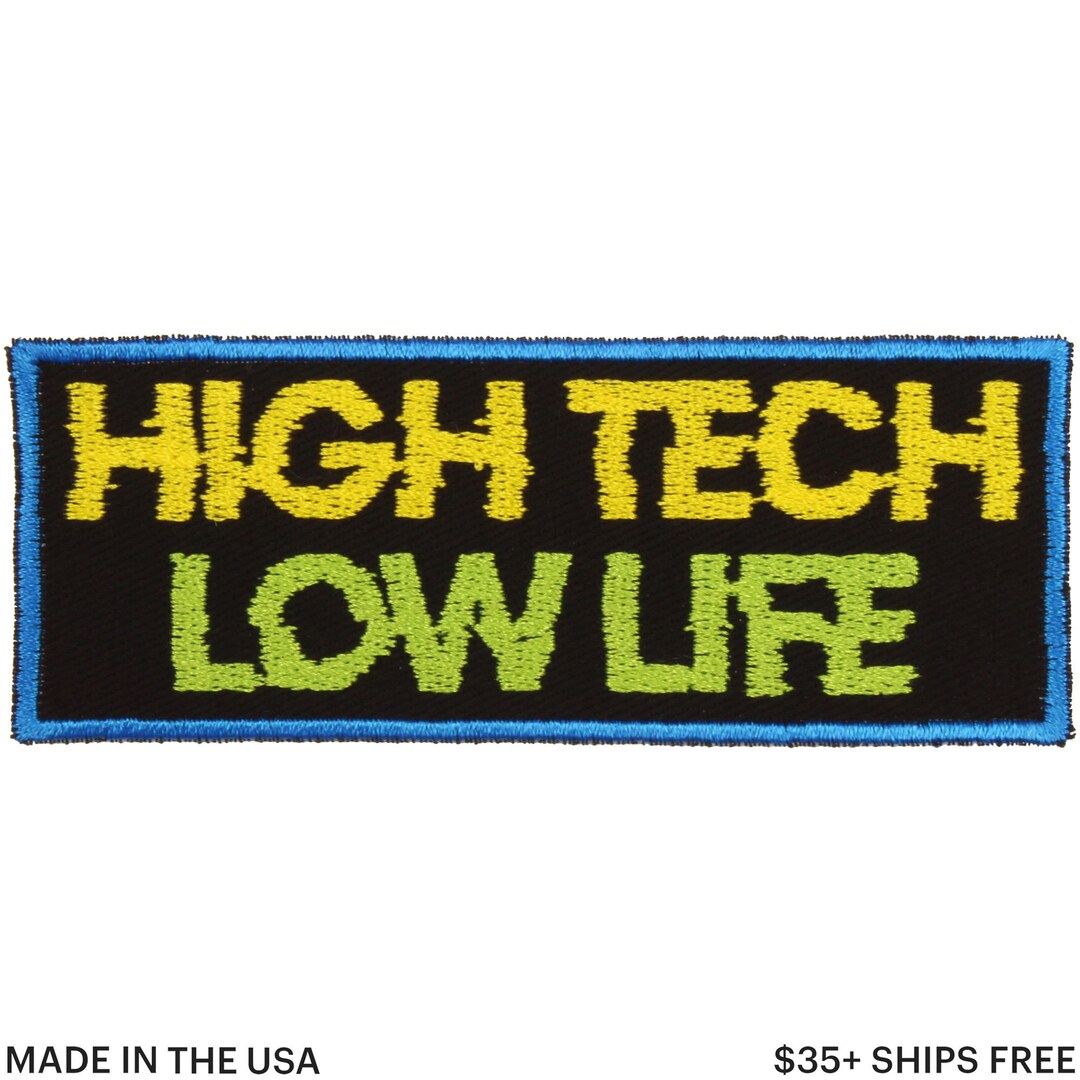 High Tech Low Life Patch – Made in USA – 2.5" Cyberpunk Patch – Hacker ...