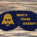 Who's Your Daddy Sleep Mask. Darth Vader Sleeping Mask. - Etsy