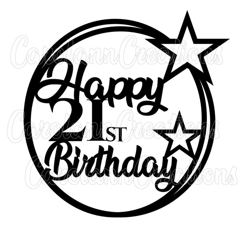 21st Birthday Cake Topper Svg Digital Download Only. - Etsy Australia