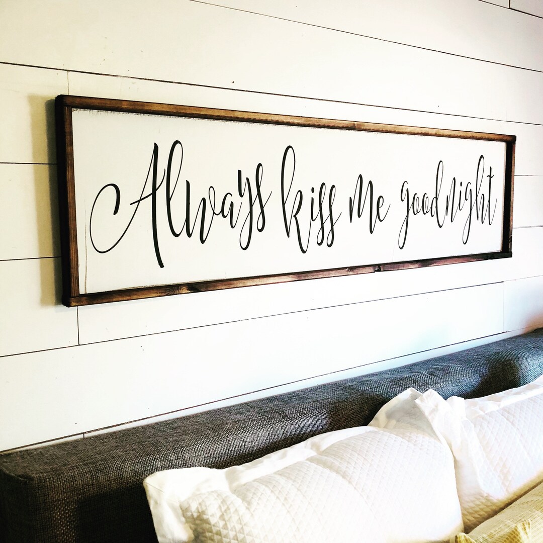 Always Kiss Me Goodnight - Above Over the Bed Sign - Master Bedroom ...