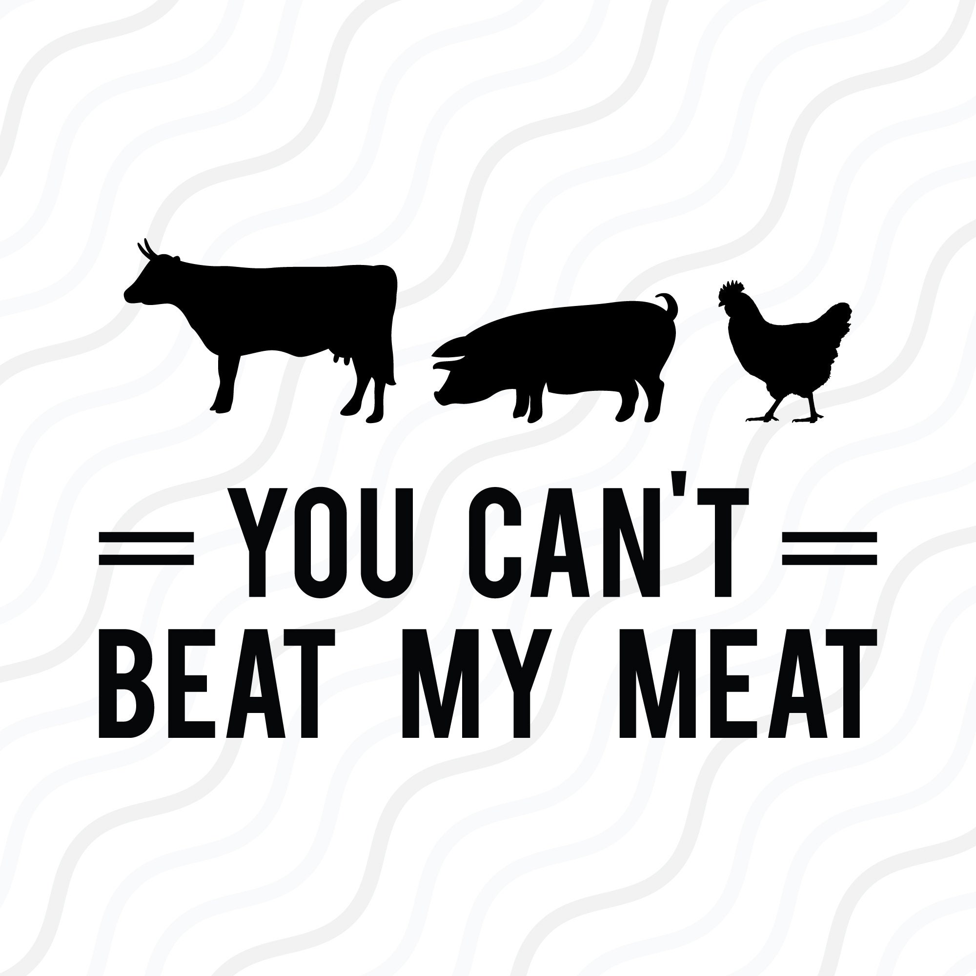 You Can't Beat Me Meat SVG Grill Master Svgfunny BBQ SVG | Etsy