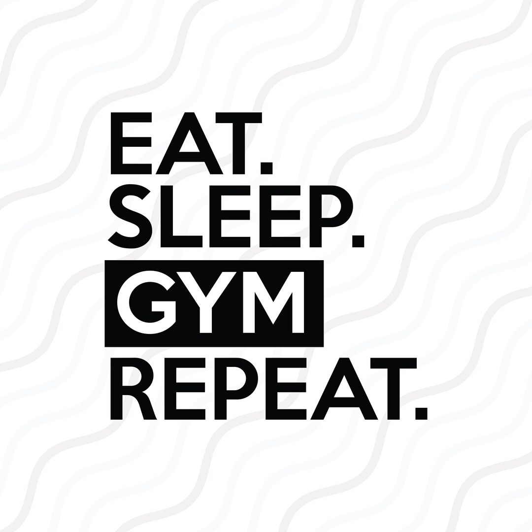 Eat Sleep Gym Repeat SVG, Work Out SVG, Fitness Saying SVG Cut Table ...