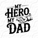My Hero My Dad SVG, Dad Svg, Father's Day SVG Cut Table Design,svg,dxf ...