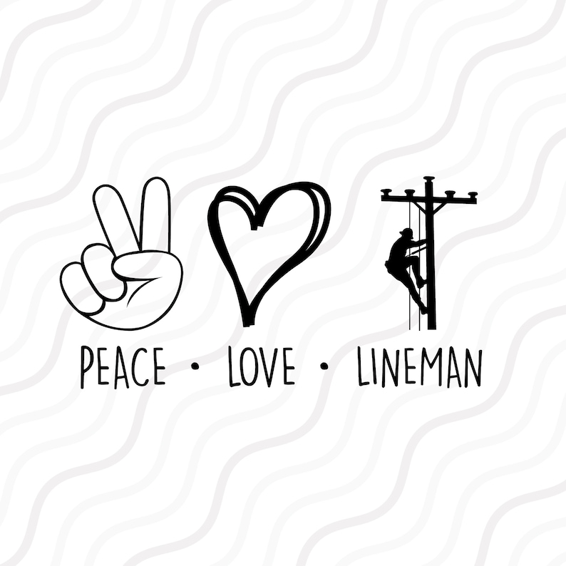 Peace Love Lineman SVG, Lineman Svg, Lineman Life SVG Cut Table Design ...
