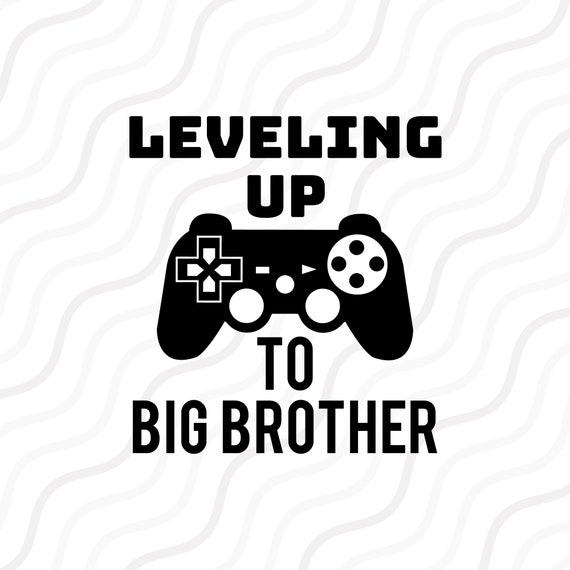 Leveling up to Big Brother Svgpromoted to Big Brother SVG Cut - Etsy