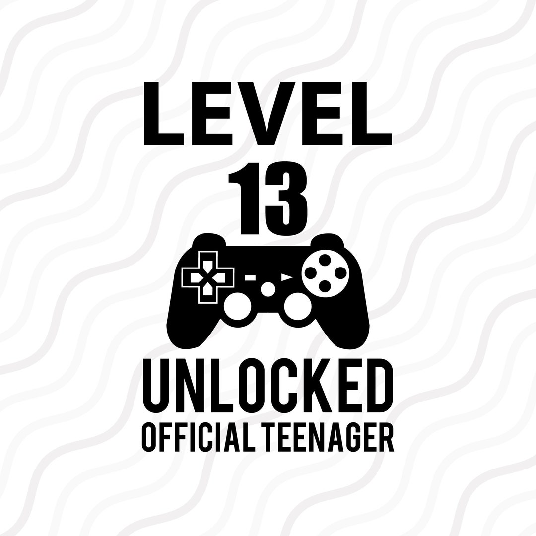 Level 13 Unlocked Official Teenager SVG, 13th Birthday SVG Cut Table ...