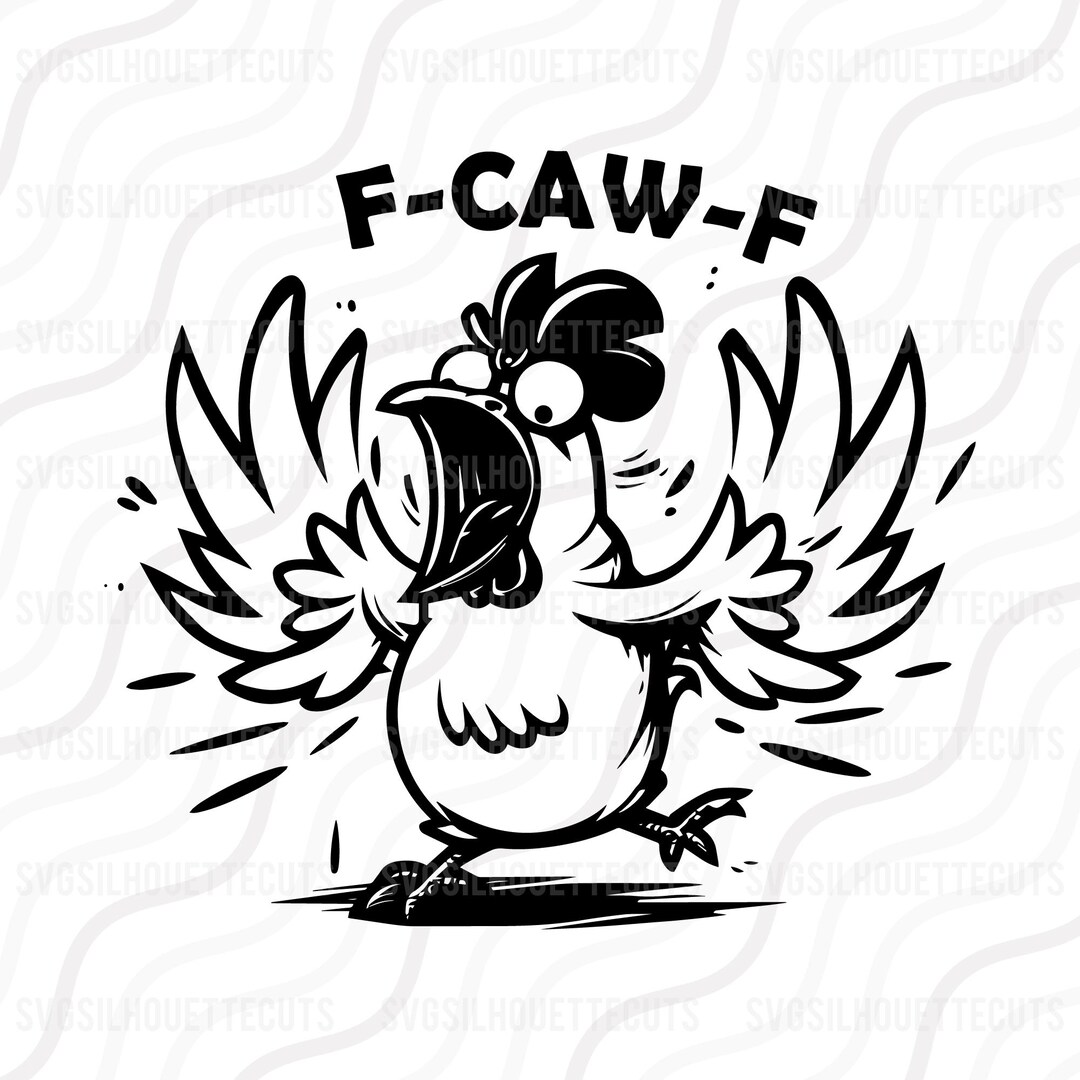 F-caw-f Chicken SVG, Crazy Hen SVG, Screaming Rooster SVG Cut Table ...