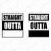 Straight Outta Custom SVG, Straight Outta Template SVG Cut Table Design ...