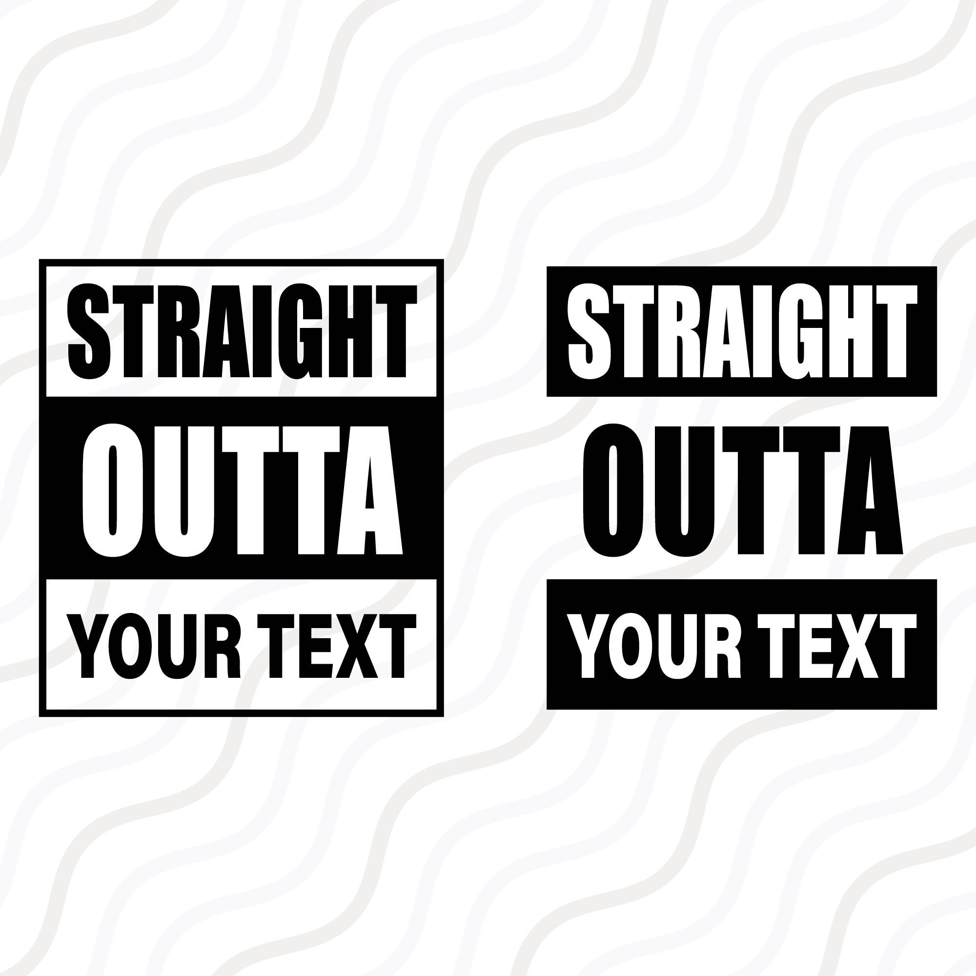 Straight Outta Custom SVG, Straight Outta Template SVG Cut Table Design ...