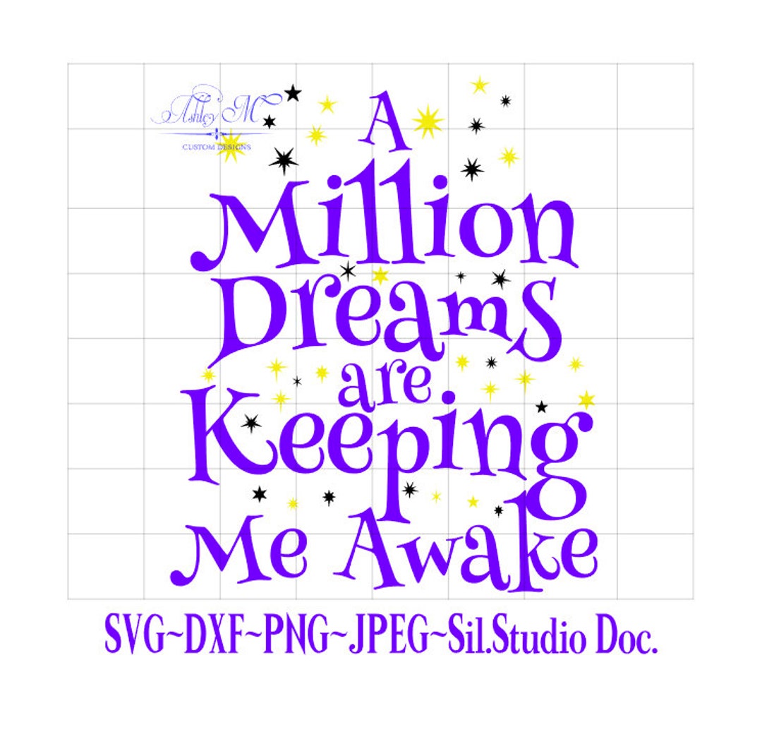 A Million Dreams - the Greatest Showman Svg - Dxf - Quote ...