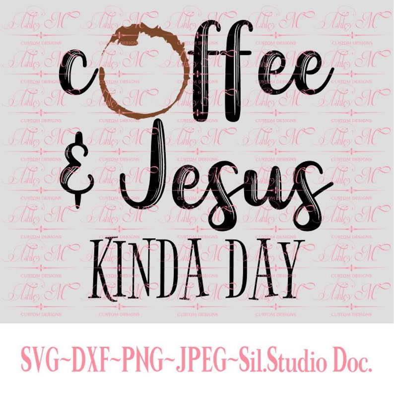 Coffee and Jesus SVG Christian Svg Coffee Svg Quote SVG - Etsy