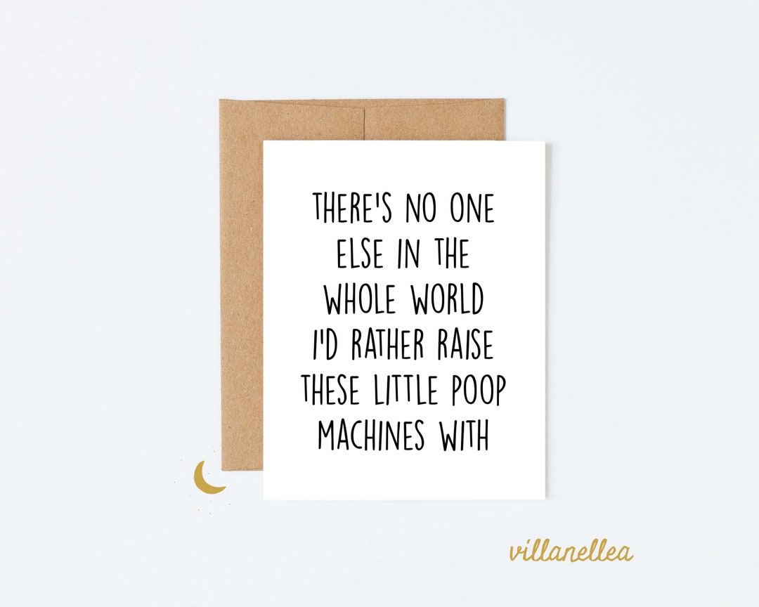 There's No One Else I'd Rather Raise These Poop Machines With, Fathers ...