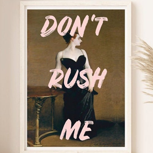 Don't Rush Me Art Print Digital Download Print Altered - Etsy