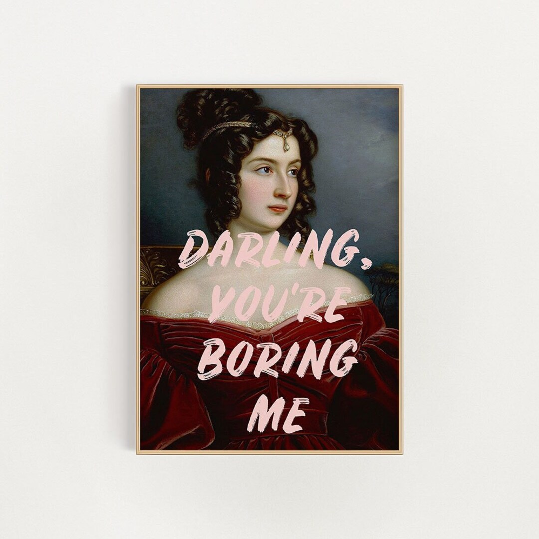 You're Boring Me Art Print, Digital Download Print, Altered Art, Funny ...