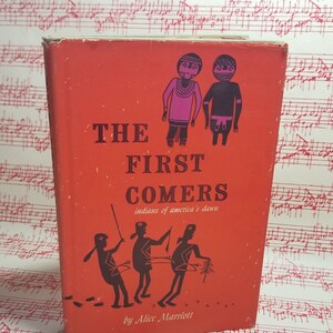 1960 HCDJ The First Comers: Indians of America's Dawn Alice Marriott ...