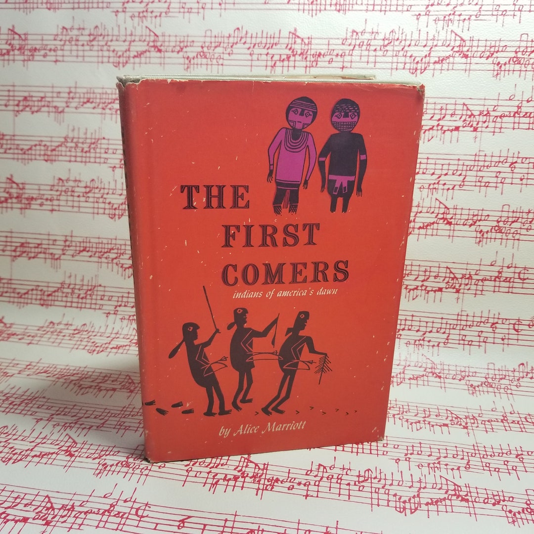 1960 HCDJ the First Comers: Indians of America's Dawn Alice Marriott ...