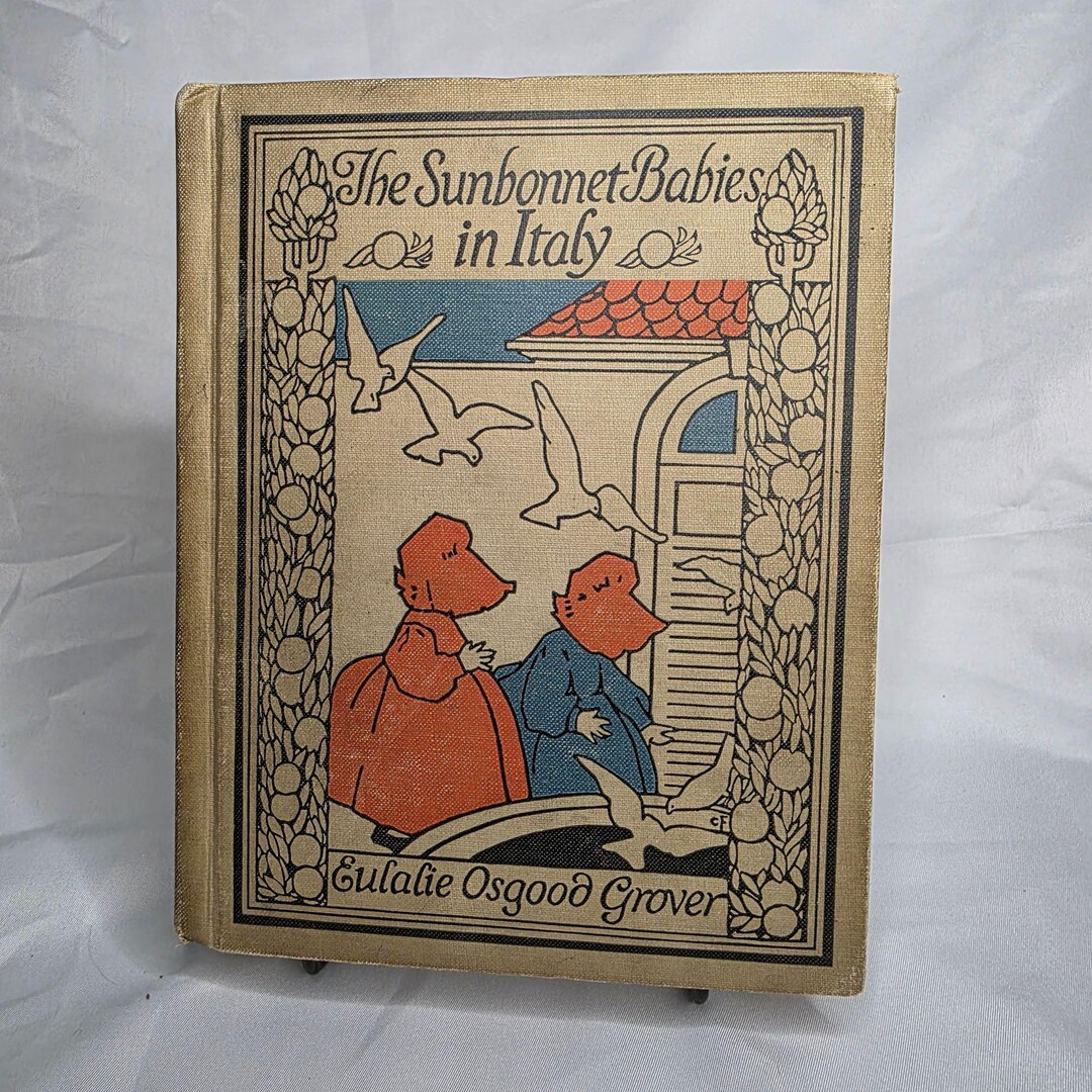 Sunbonnet Babies in Italy Eulalie Osgood Grover Bertha Corbett Melcher ...